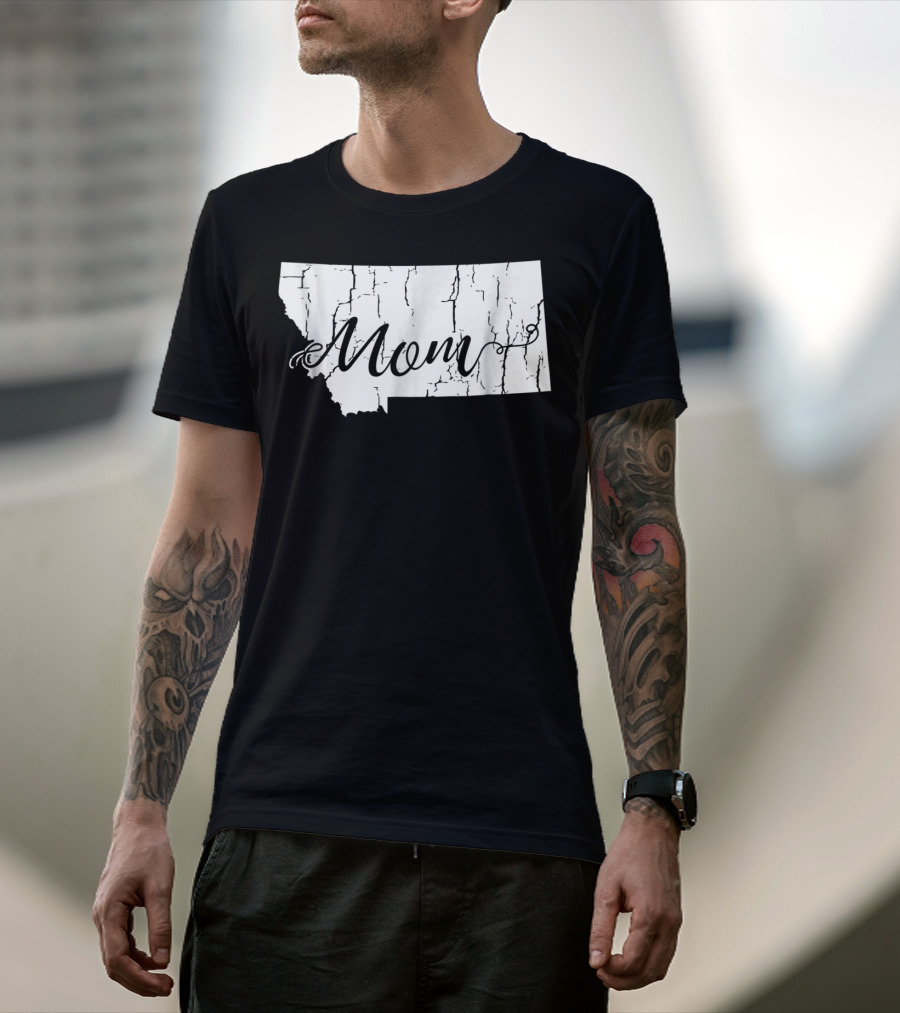 Montana Mom State Silhouette With Cracked Texture For Mothers54 T-Shirt