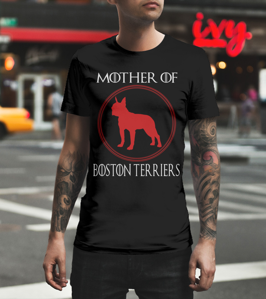 Mother Of Boston Terriers T-Shirt