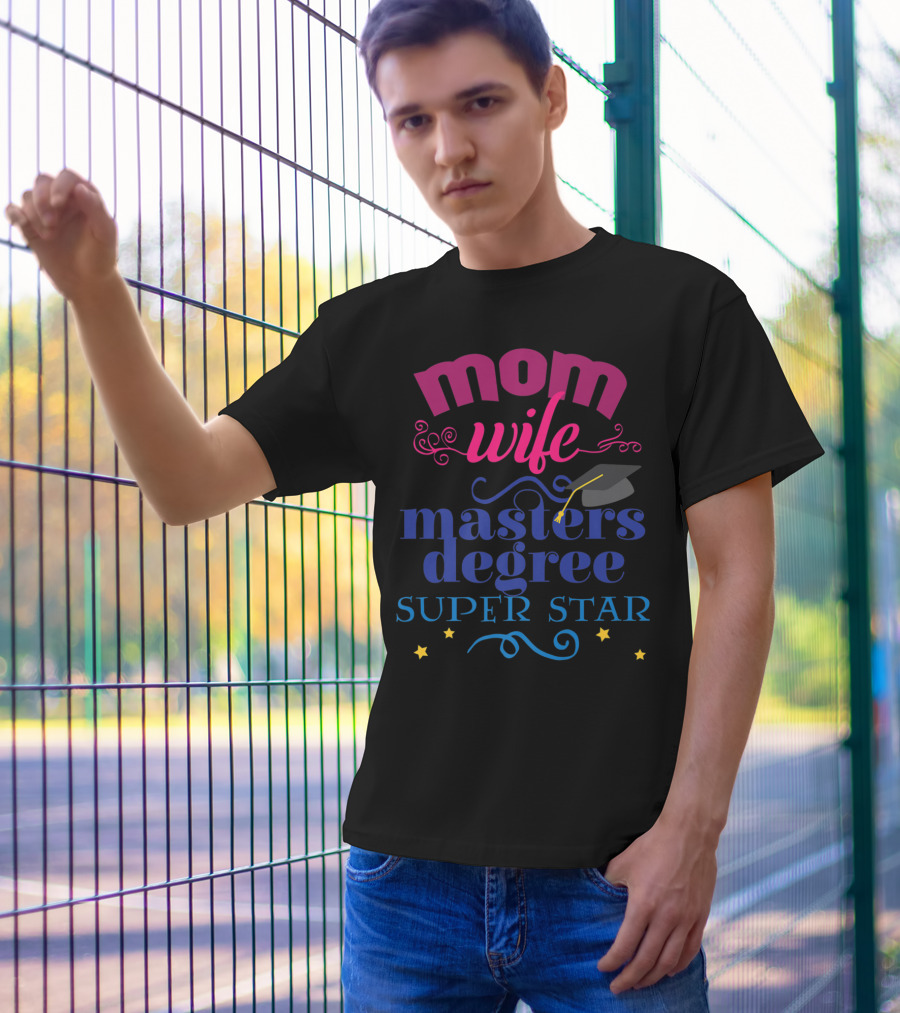 Mom Wife Masters Degree Super Star T-Shirt