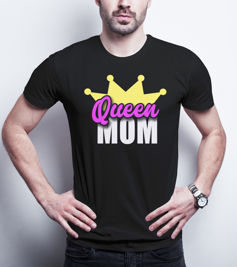 Queen Mom Ever Mothers Day Best Love T-Shirt