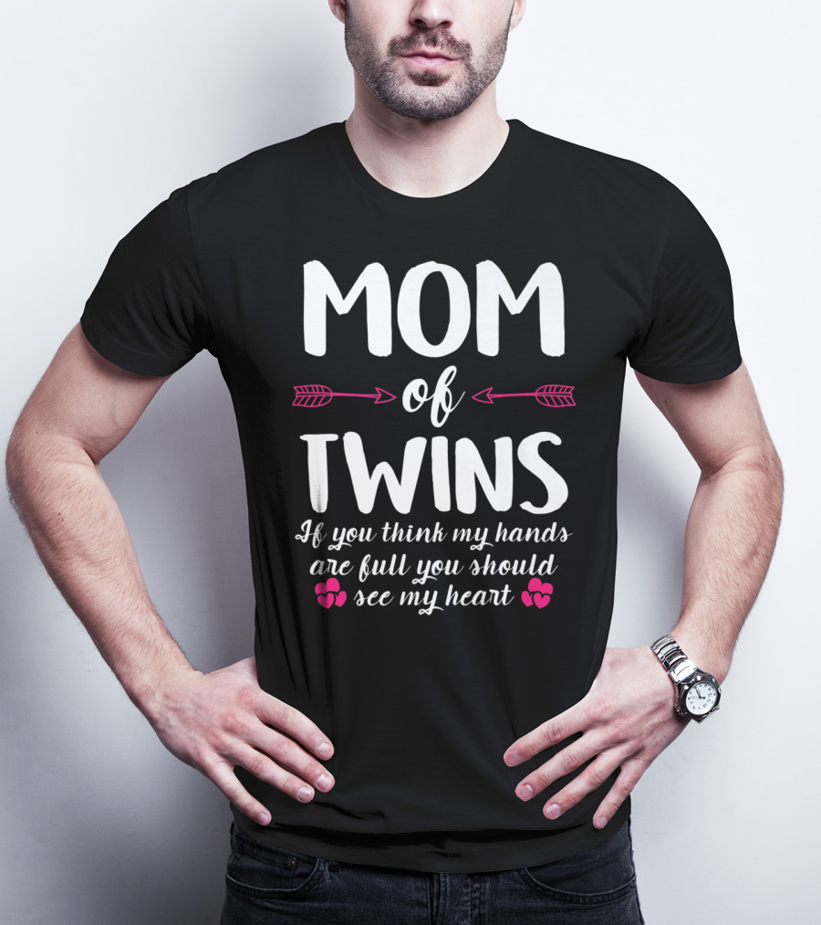 Mom Of Twins Hands Full Heart Mother's Day Mommy Mama Arrows T-Shirt