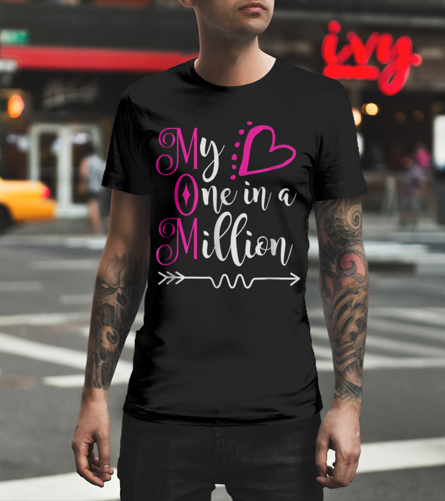 My Mom One In A Million Heart T-Shirt