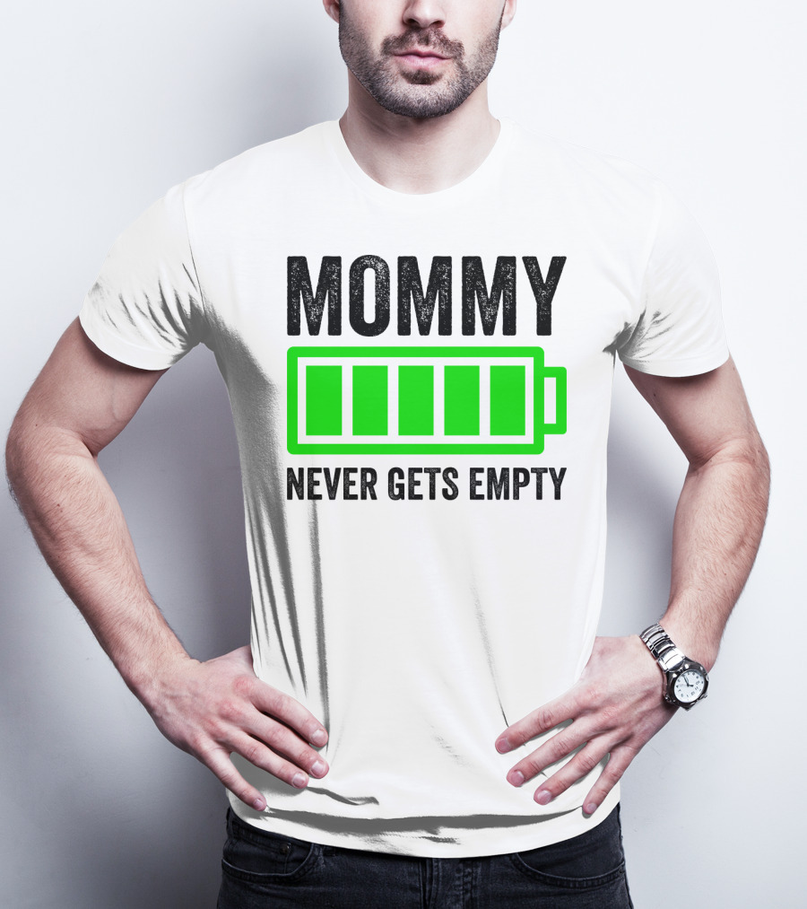Mommy Never Gets Empty Mothers Day Idea And Grandma61 T-Shirt