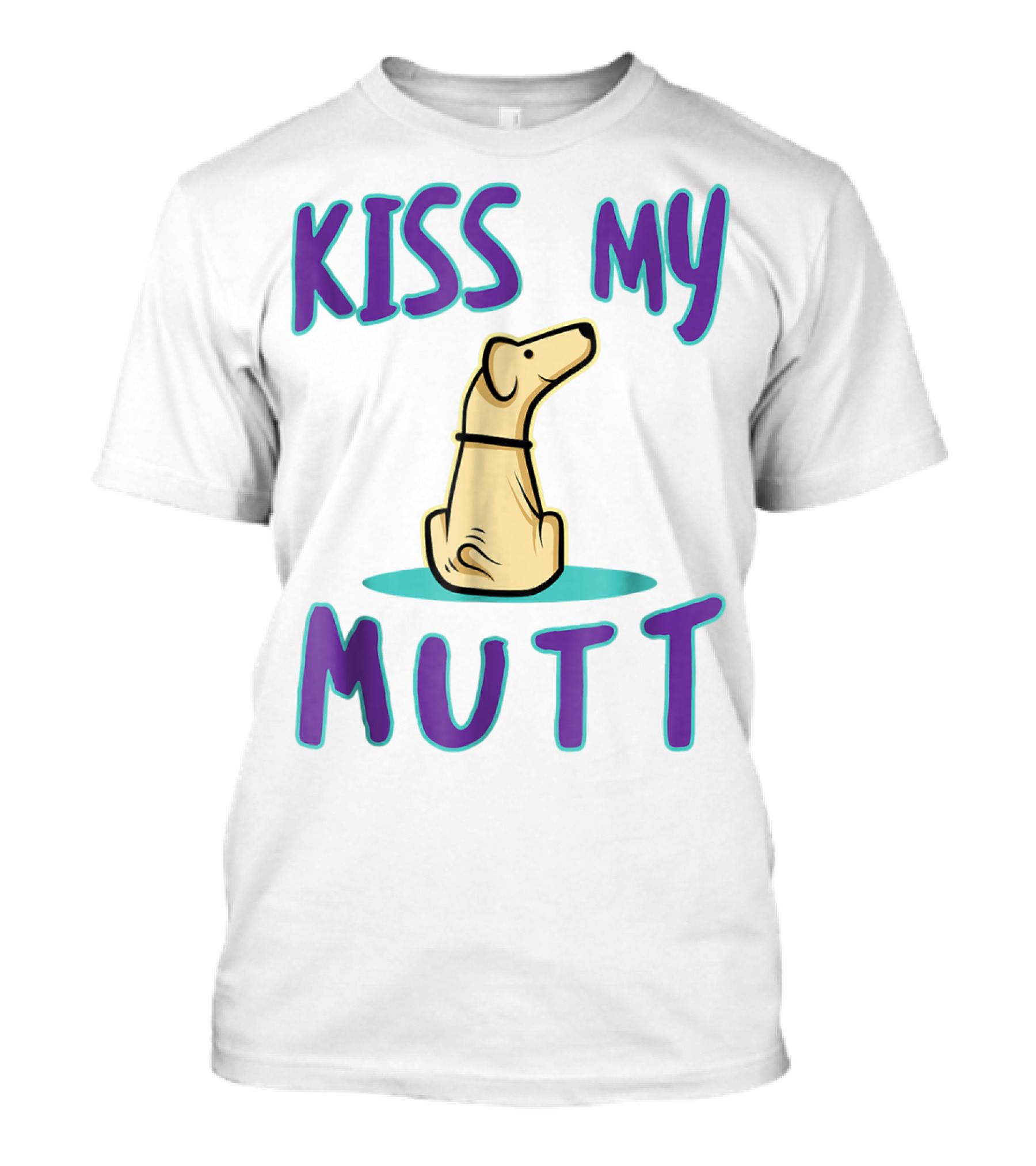 Kiss My Mutt Mutt Mom Cool National Mutt Day Dog T-Shirt