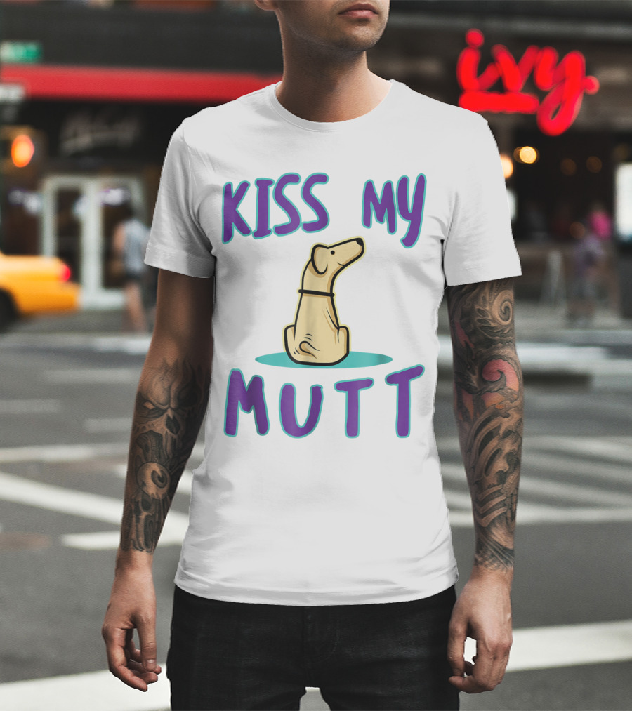Kiss My Mutt Mutt Mom Cool National Mutt Day Dog T-Shirt