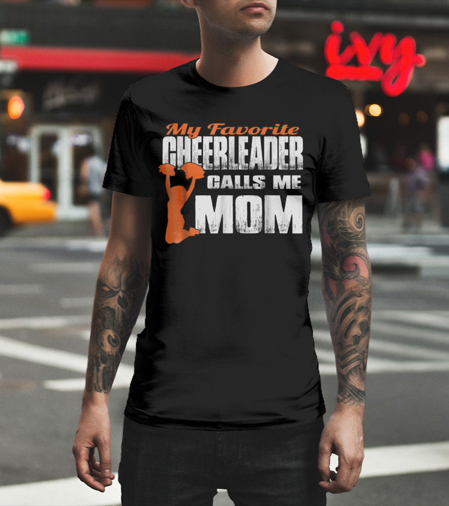 My Favorite Cheerleader Calls Me Mom Cheer Mom Orange35 T-Shirt