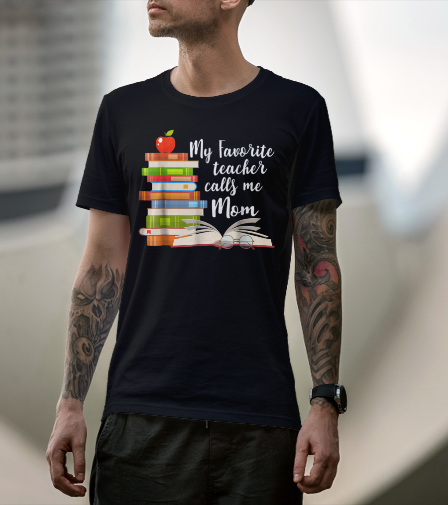 My Favorite Teacher Calls Me Mom Books Apple Glasses T-Shirt