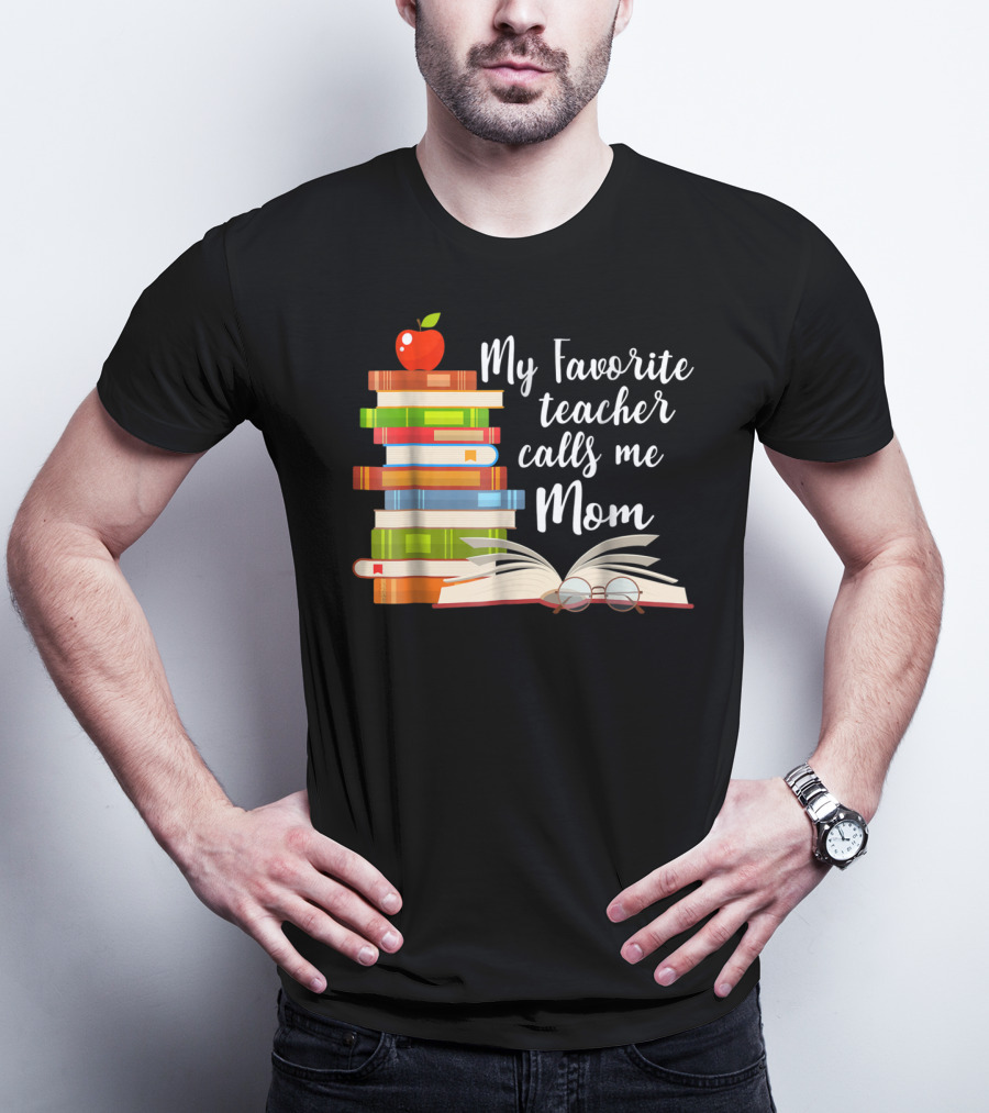 My Favorite Teacher Calls Me Mom Books Apple Glasses T-Shirt