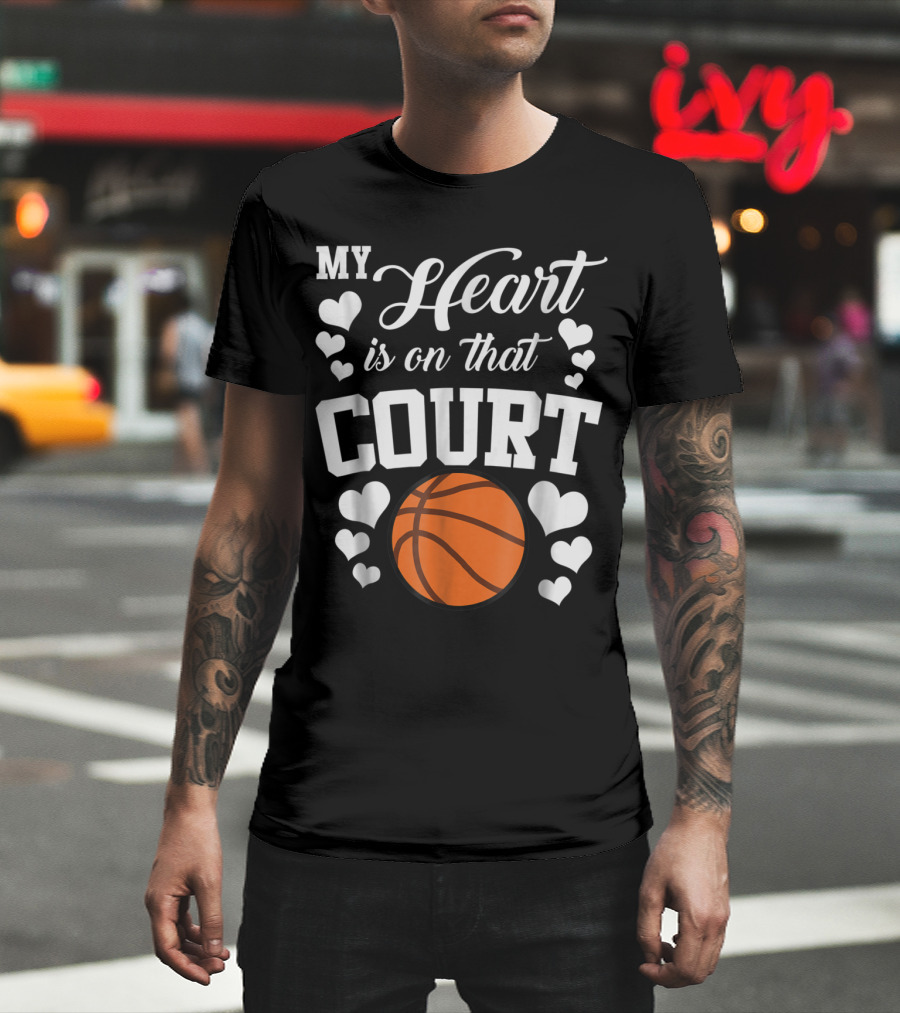 My Heart Is On That Court Basketball Hearts T-Shirt