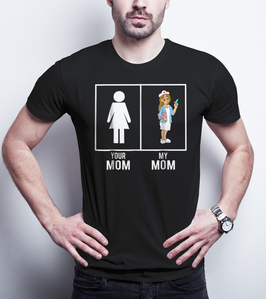Your Mom My Mom Nurse Nursing Children80 T-Shirt