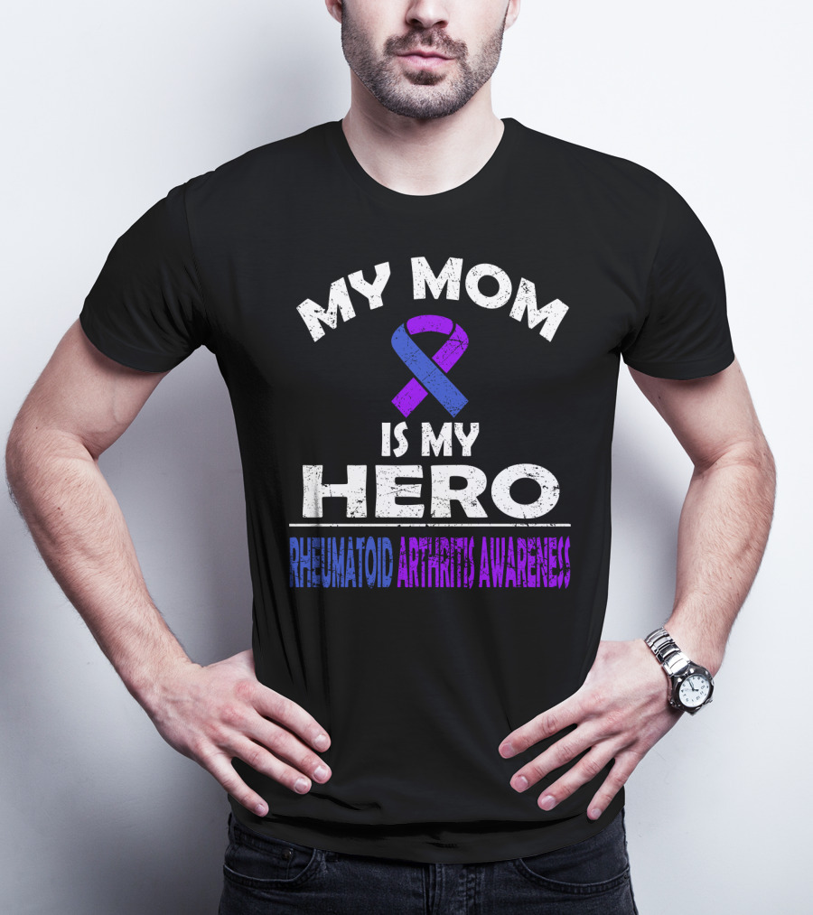 My Mom Is My Hero Rheumatoid Arthritis Awareness T-Shirt