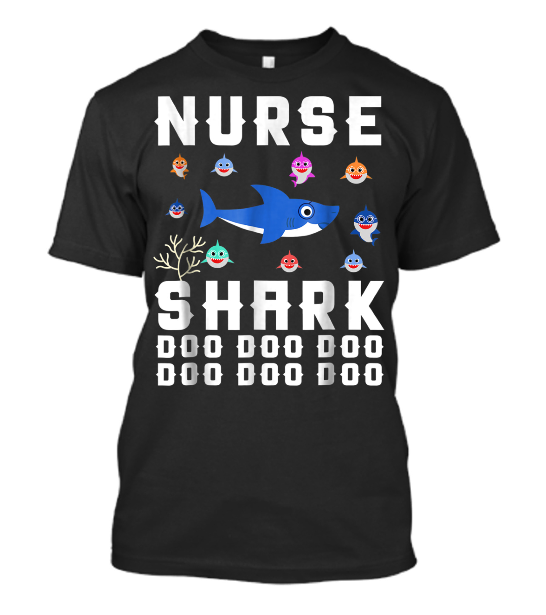 Nurse Shark Doo Doo Doo Family Fun With Colorful Baby Sharks T-Shirt