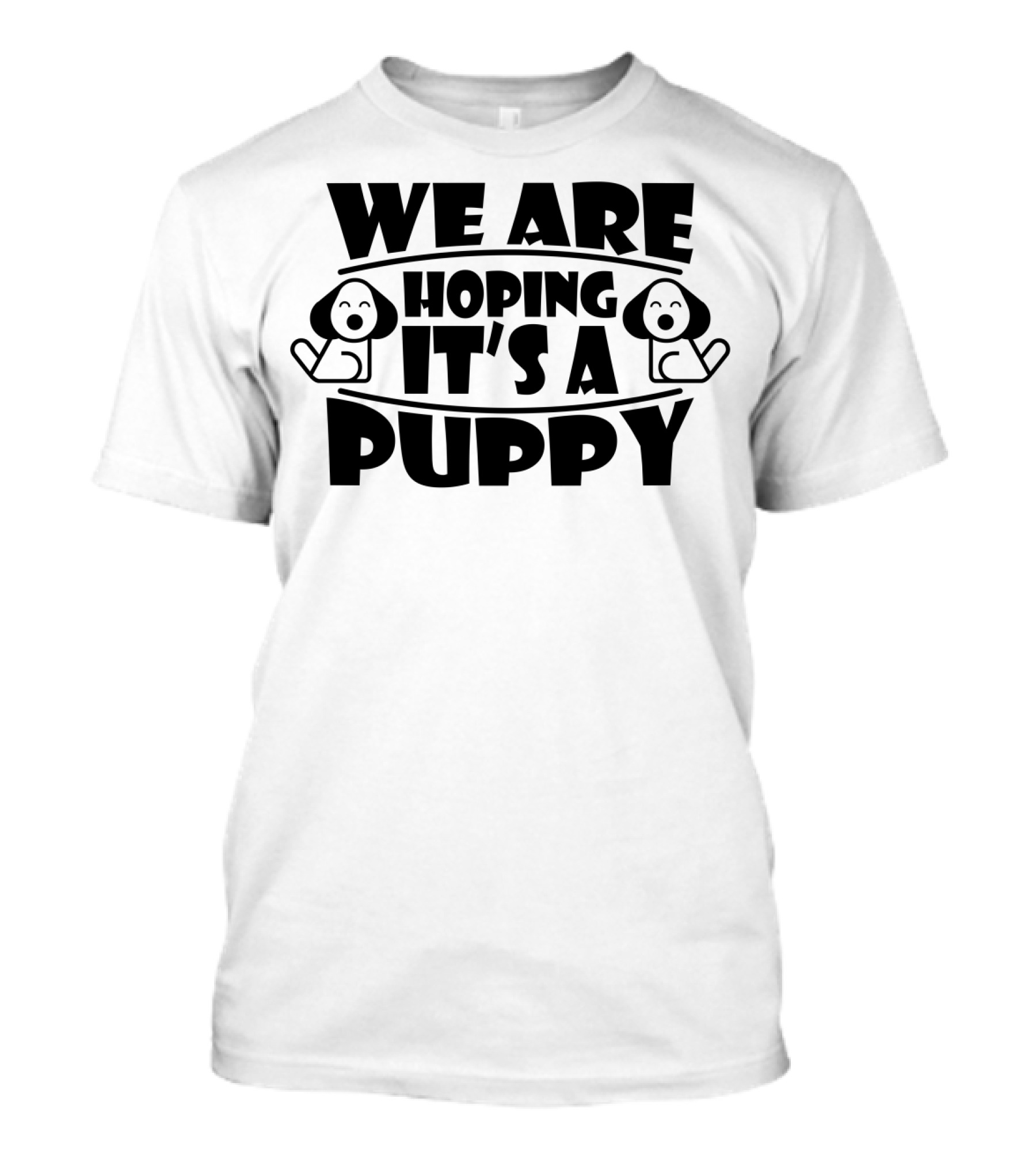 We Are Hoping It's A Puppy Pregnancy Announcement Couples Family T-Shirt