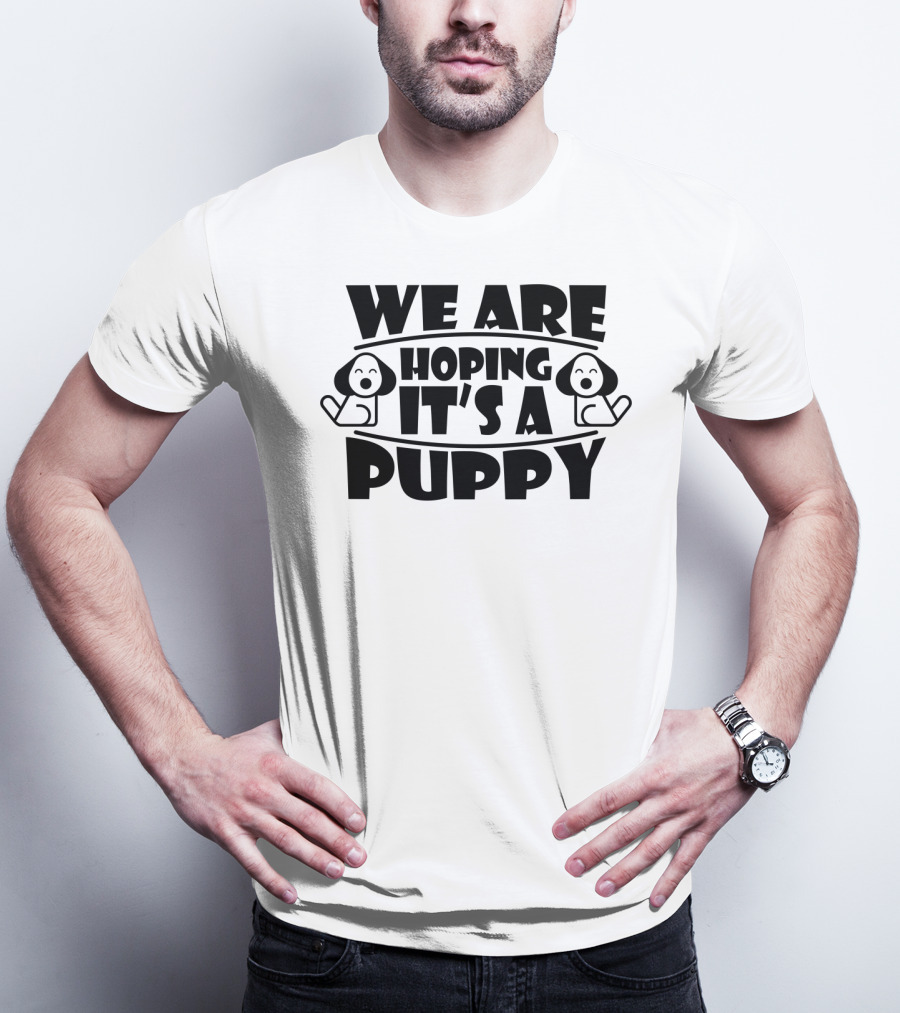 We Are Hoping It's A Puppy Pregnancy Announcement Couples Family T-Shirt