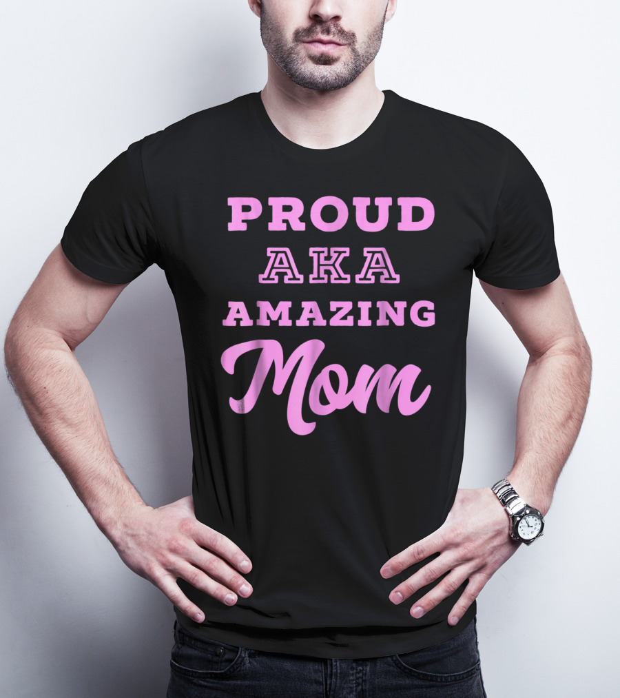 Proud AKA Amazing Mom Alpha Kappa T-Shirt
