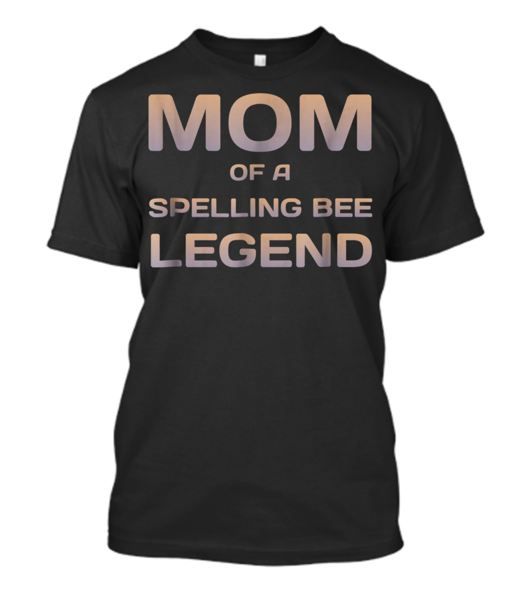 Mom Of A Spelling Bee Legend T-Shirt
