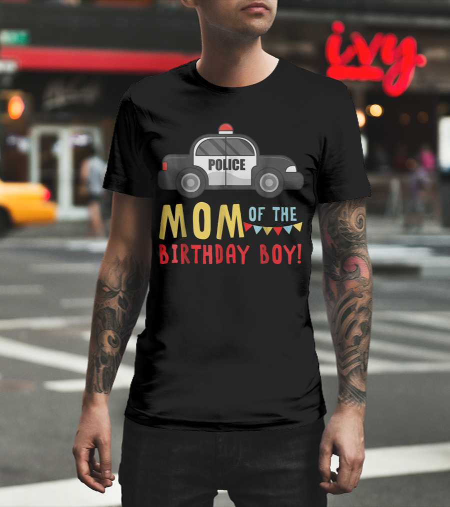 Police Car Mom Of The Birthday Boy T-Shirt