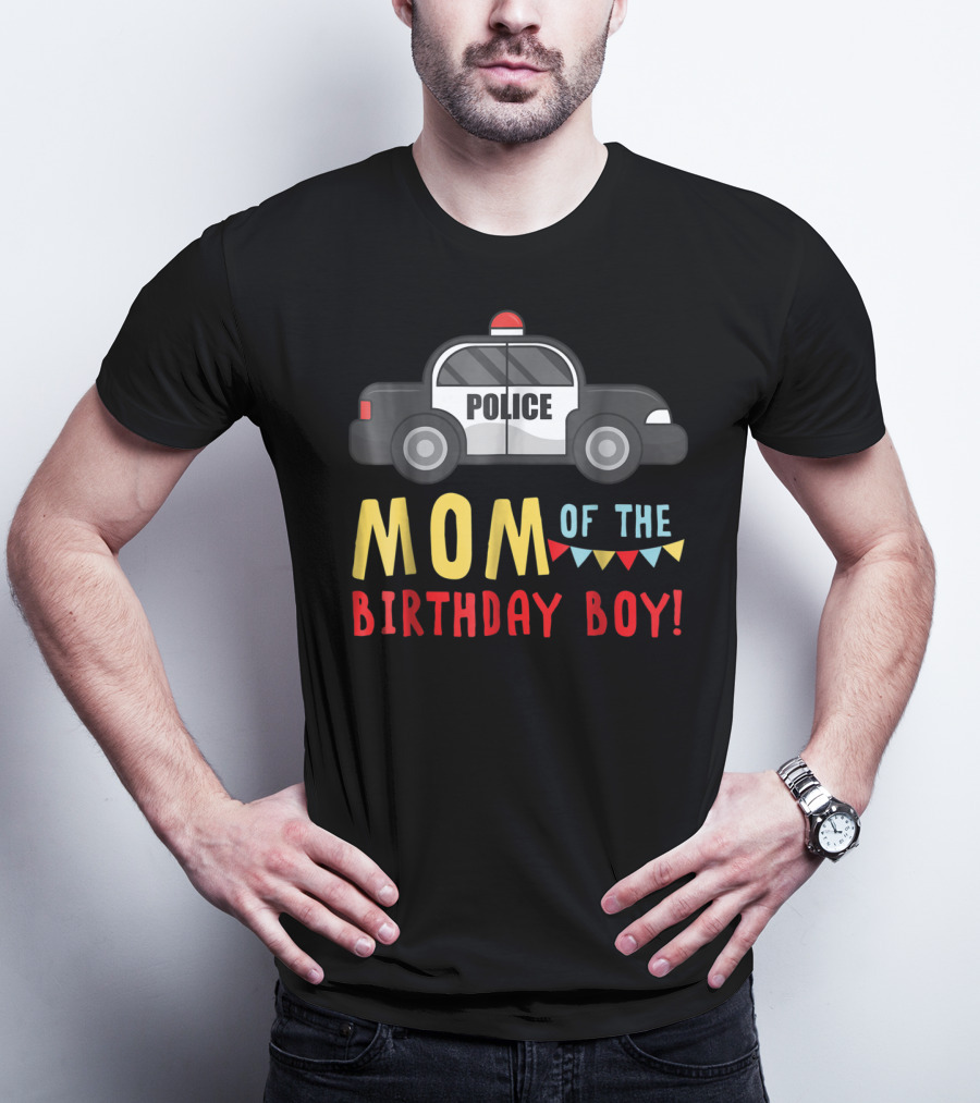 Police Car Mom Of The Birthday Boy T-Shirt