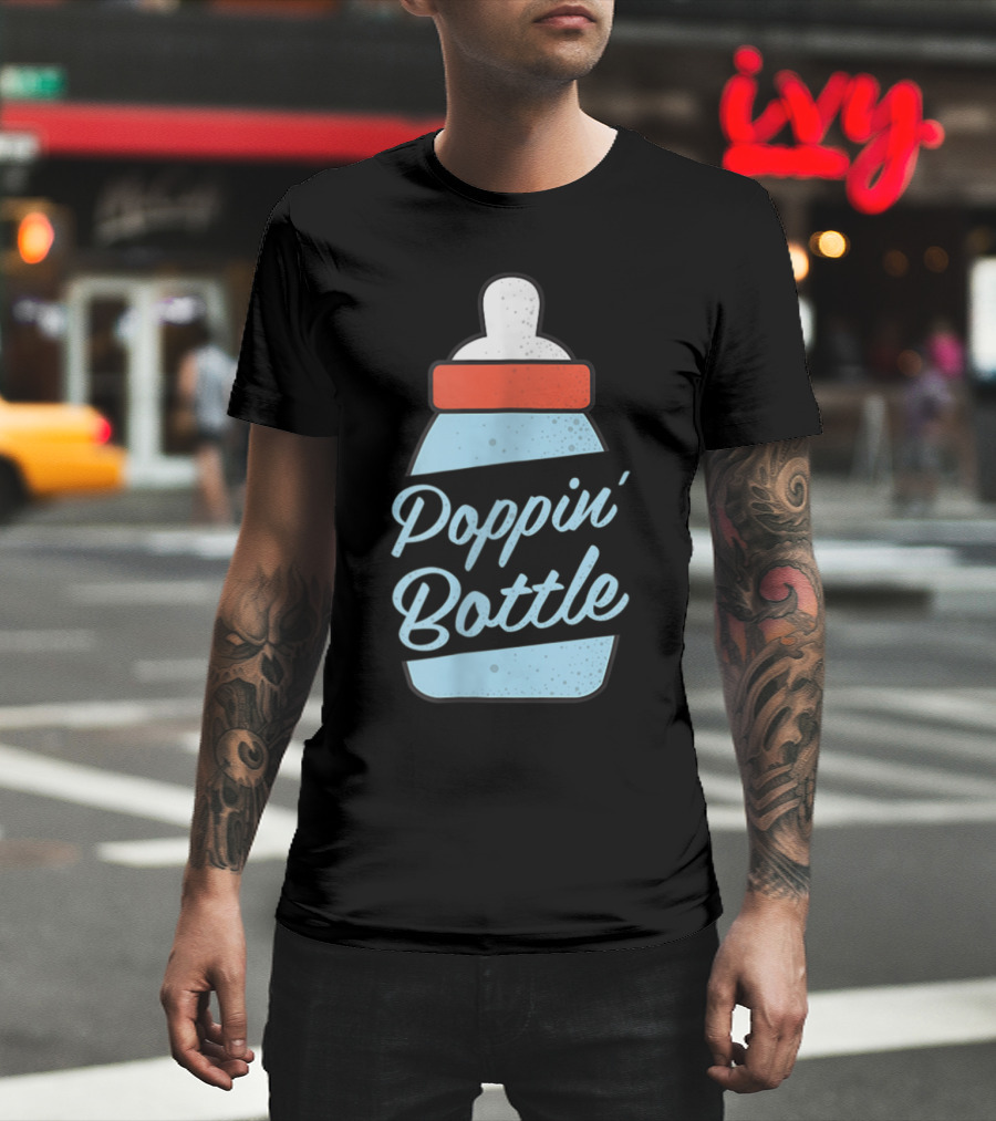 Poppin Bottles New Mom And Dad Baby Bottle T-Shirt