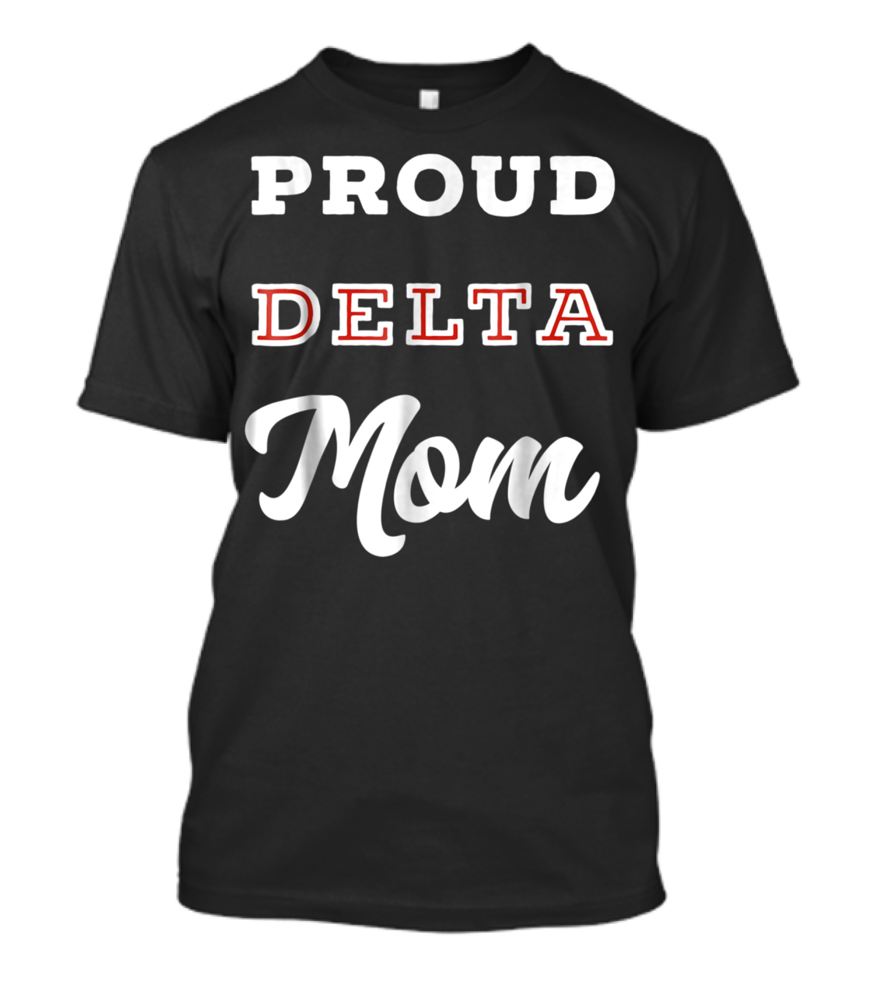 Proud Delta Mom T-Shirt