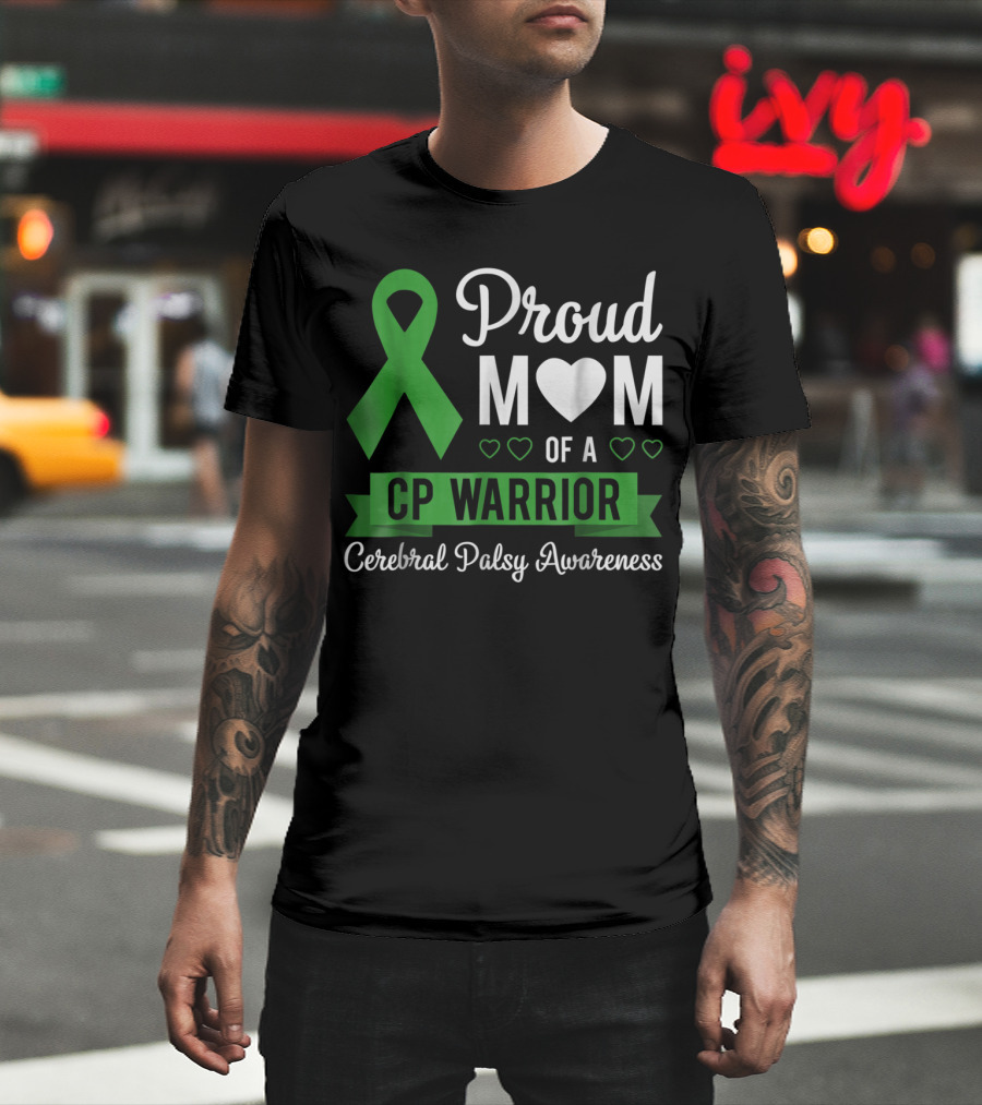 Proud Mom Heart Of A CP Warrior With Green Ribbon For Cerebral Palsy Awareness T-Shirt