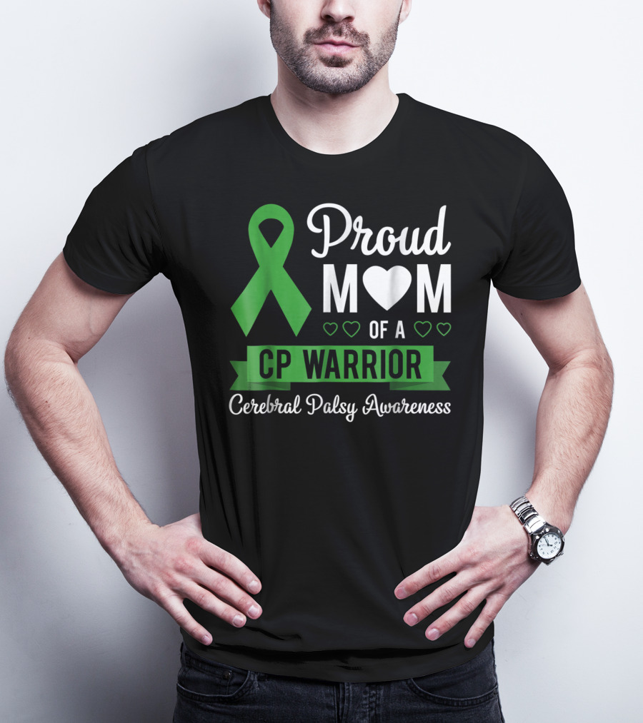 Proud Mom Heart Of A CP Warrior With Green Ribbon For Cerebral Palsy Awareness T-Shirt