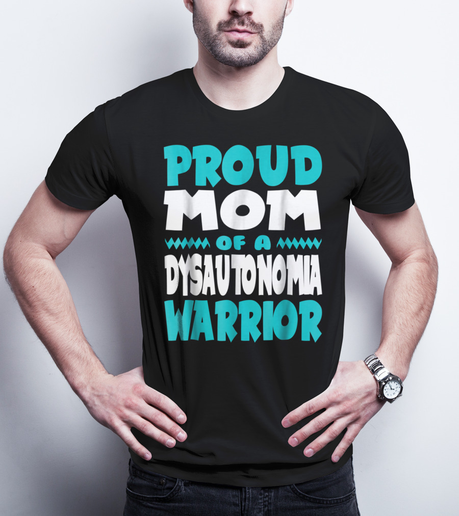 Proud Mom Of A Dysautonomia Warrior T-Shirt
