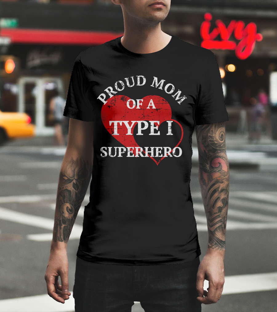 Proud Mom Of A Type I Superhero T-Shirt