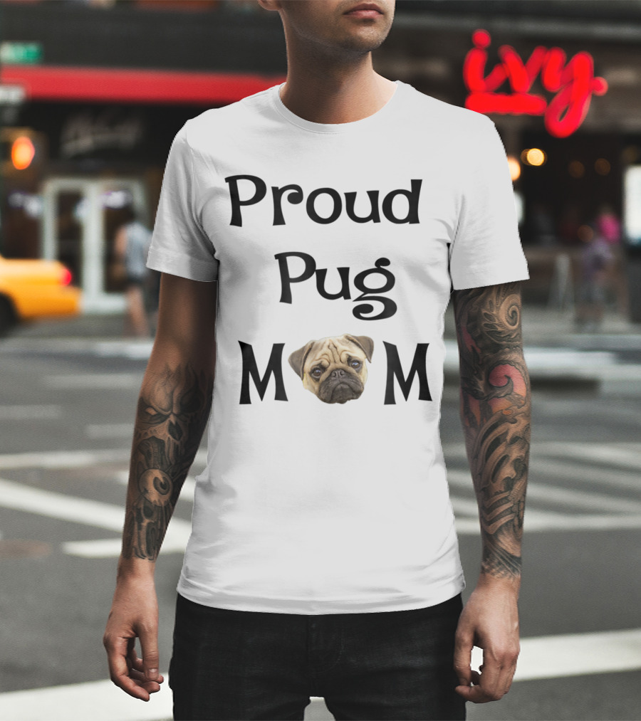 Proud Pug Mom T-Shirt