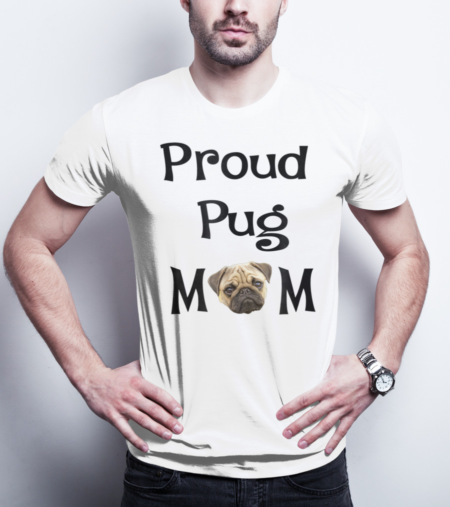 Proud Pug Mom T-Shirt