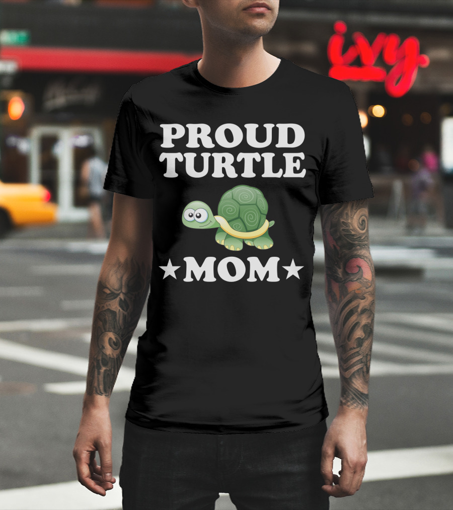 Proud Turtle Mom Funny Animal Owner Turtles T-Shirt