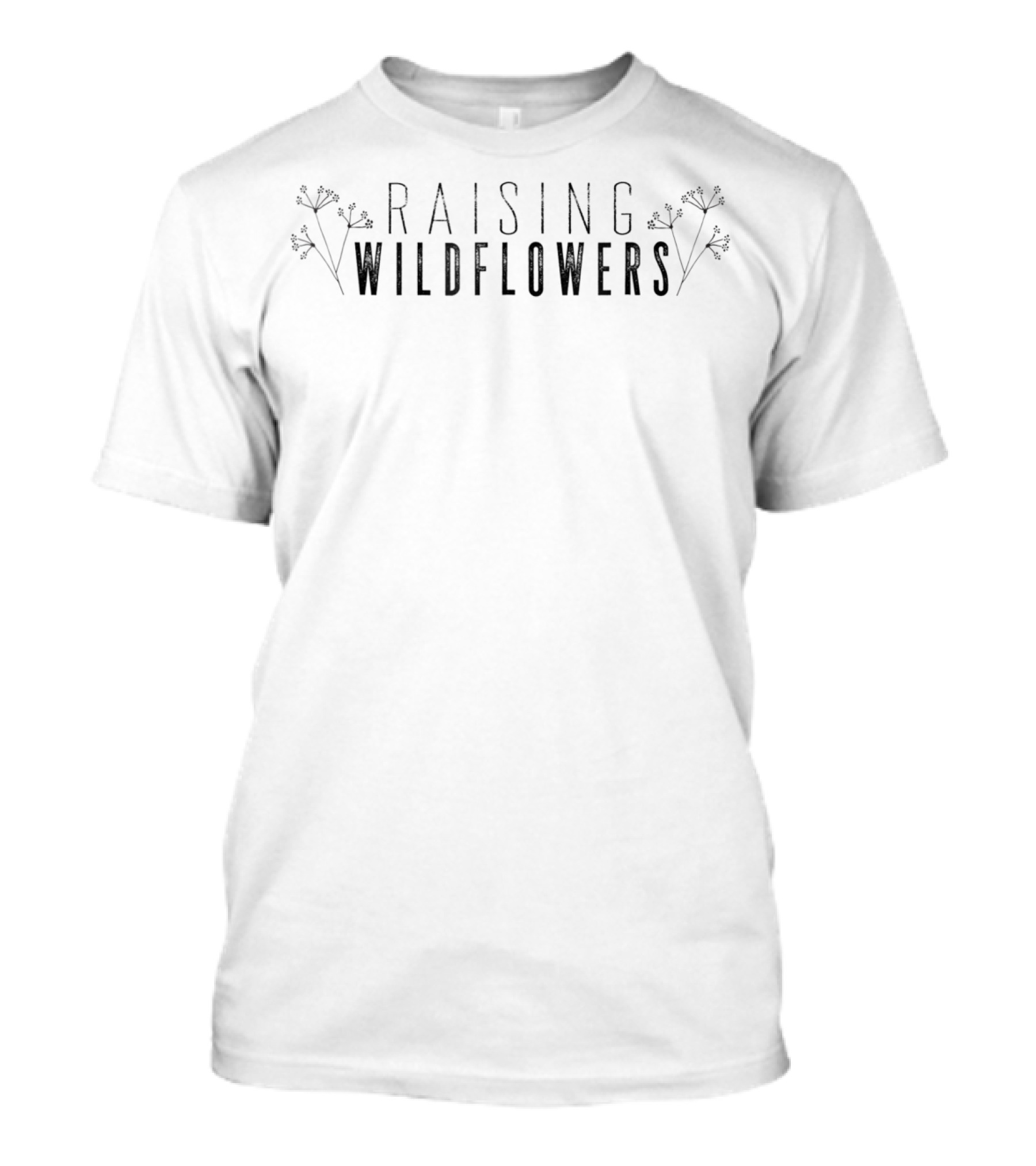 Raising Wildflowers 67 T-Shirt