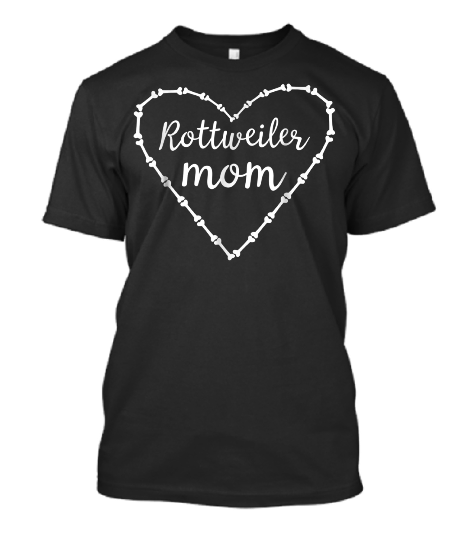 Rottweiler Mom Heart Of Bones Best Dog Mother Ever T-Shirt
