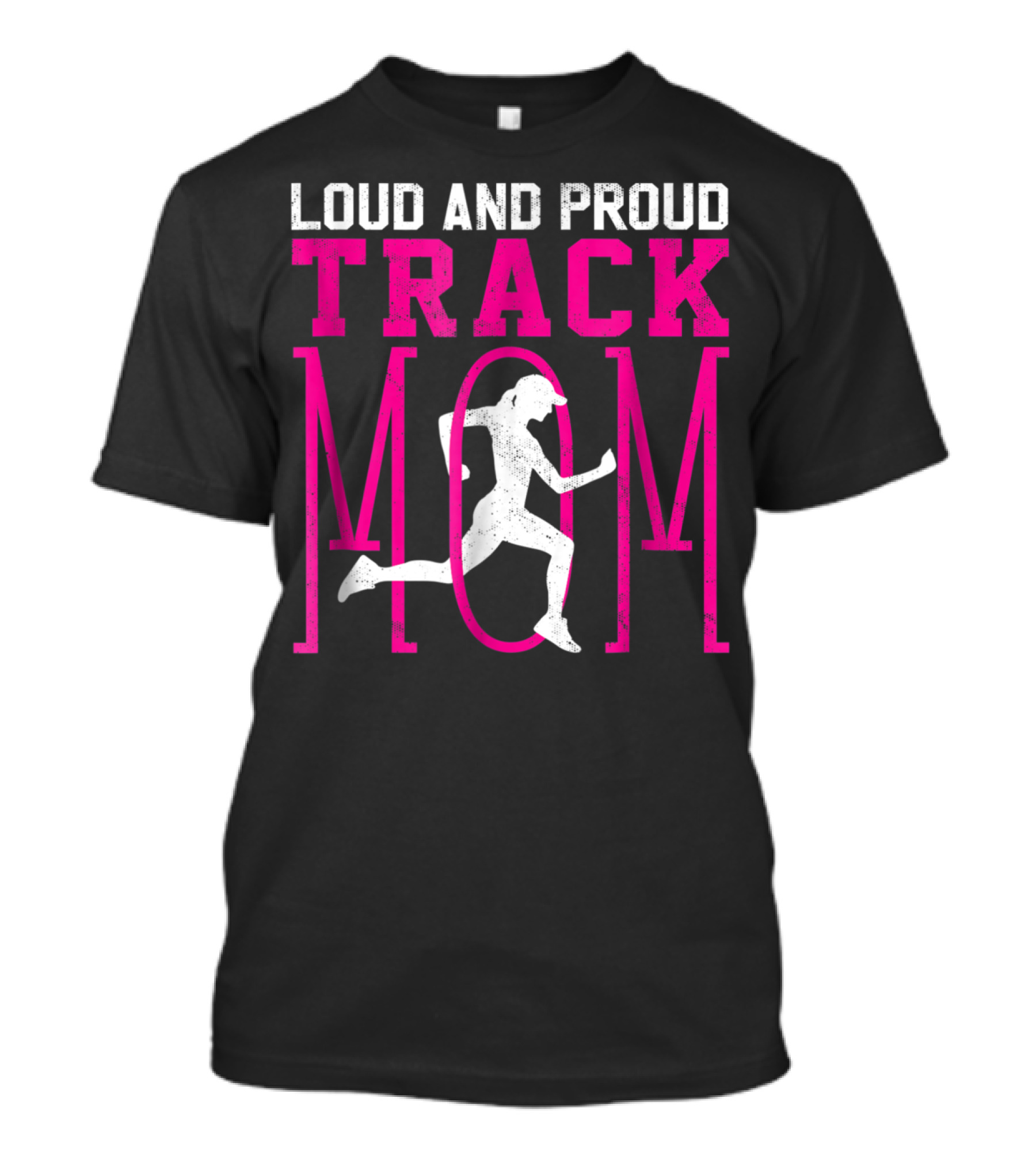 Loud And Proud Track Mom Running Enthusiast T-Shirt