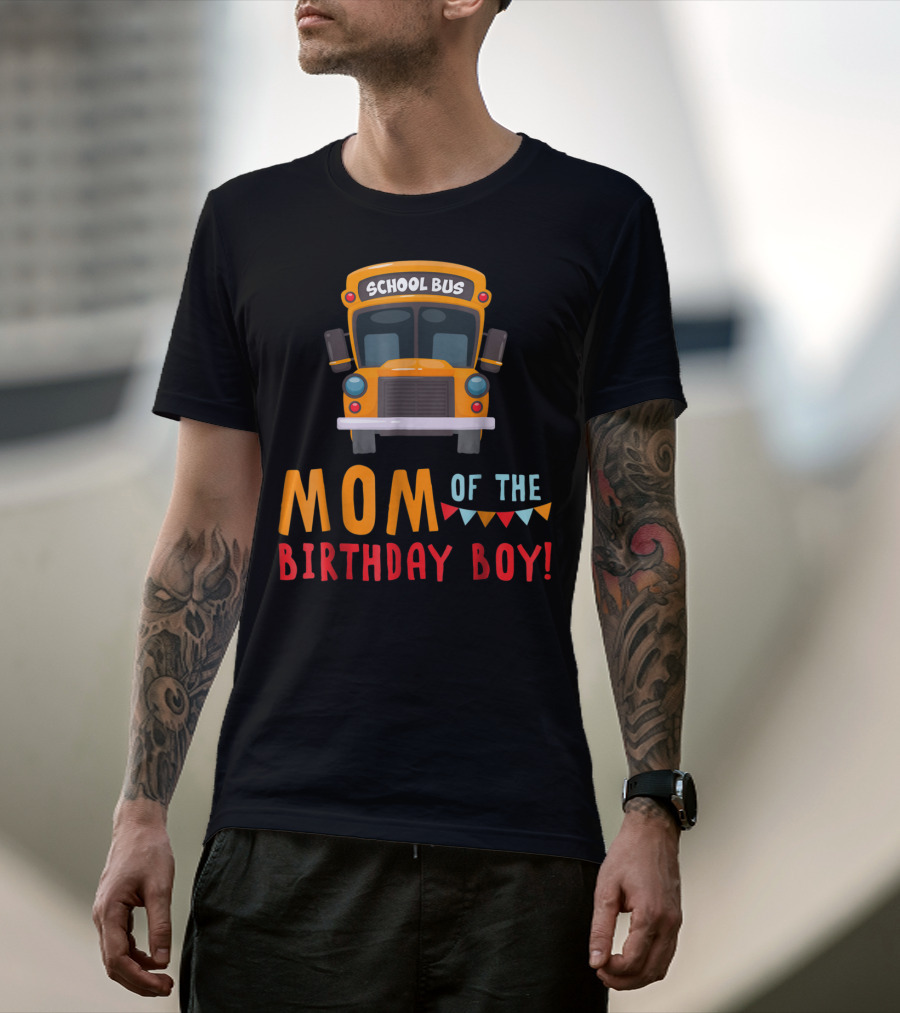 School Bus Mom Of The Birthday Boy T-Shirt