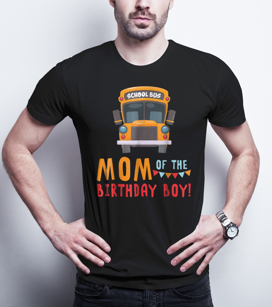 School Bus Mom Of The Birthday Boy T-Shirt