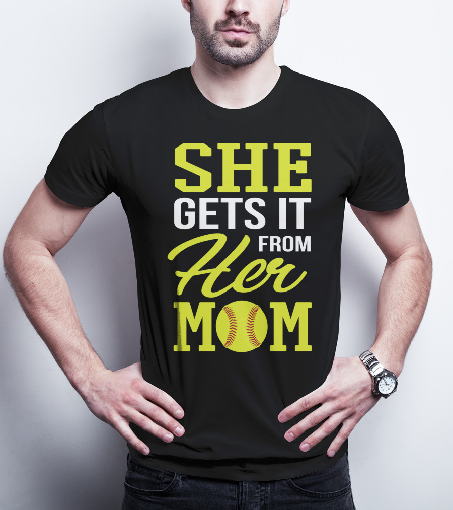 She Gets It From Her Mom Softball Funny Mom And Daughter Matching Sports T-Shirt