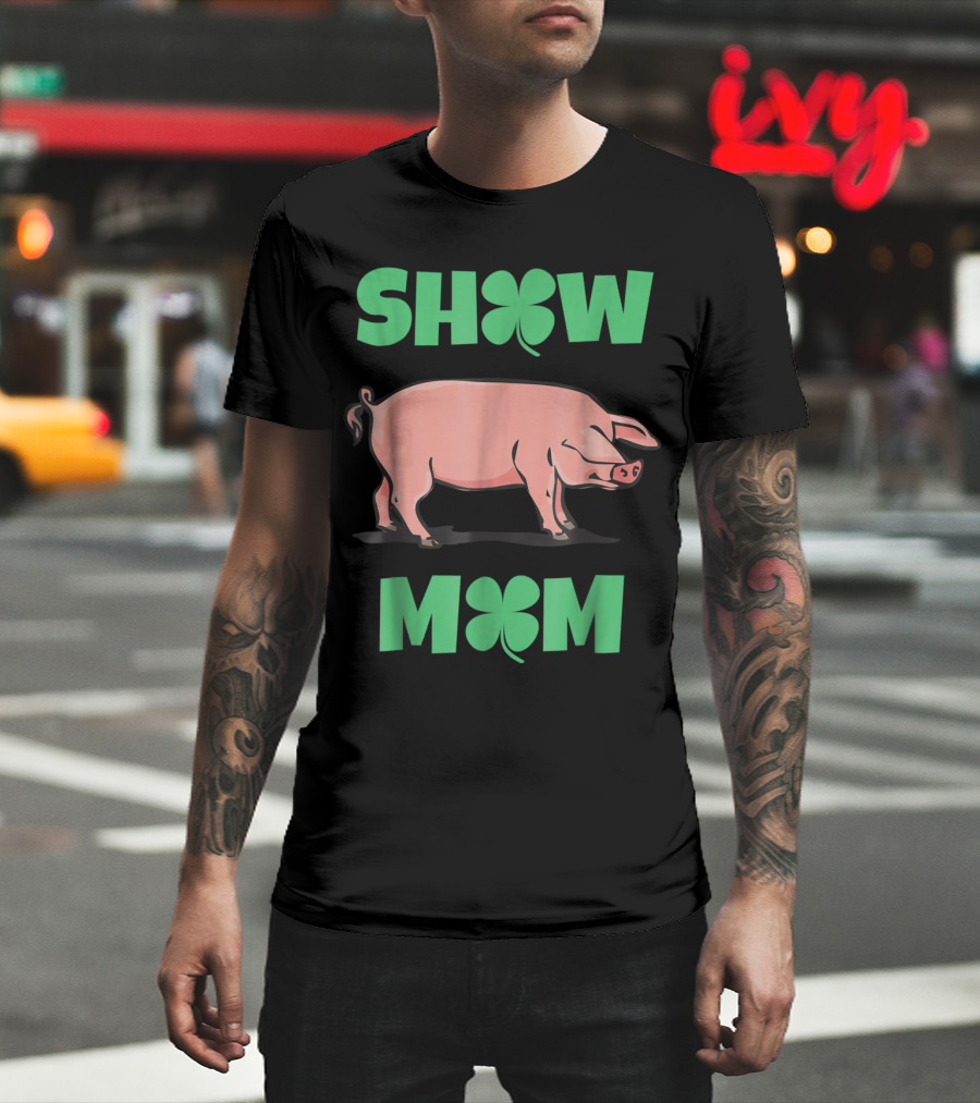 SHOW MOM PIG HOG CLOVER T-Shirt