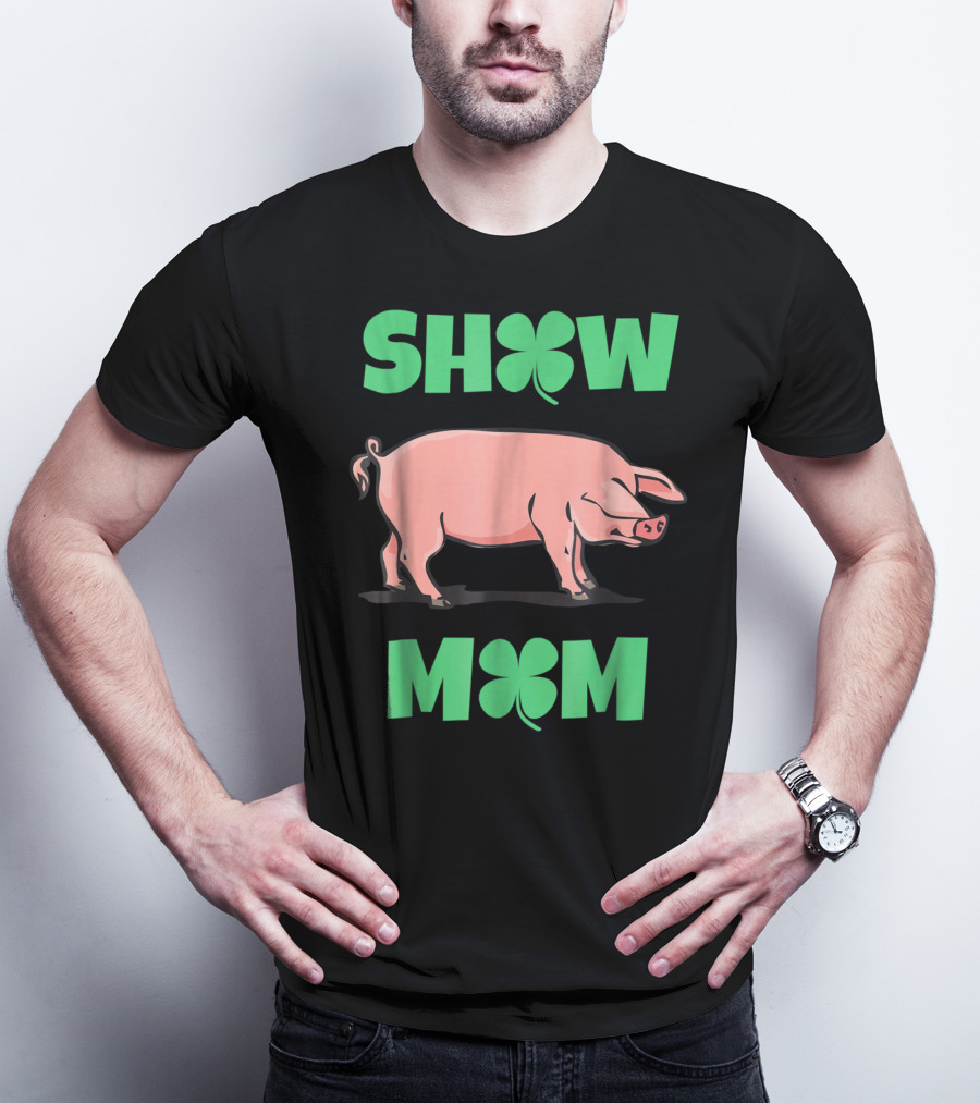 SHOW MOM PIG HOG CLOVER T-Shirt