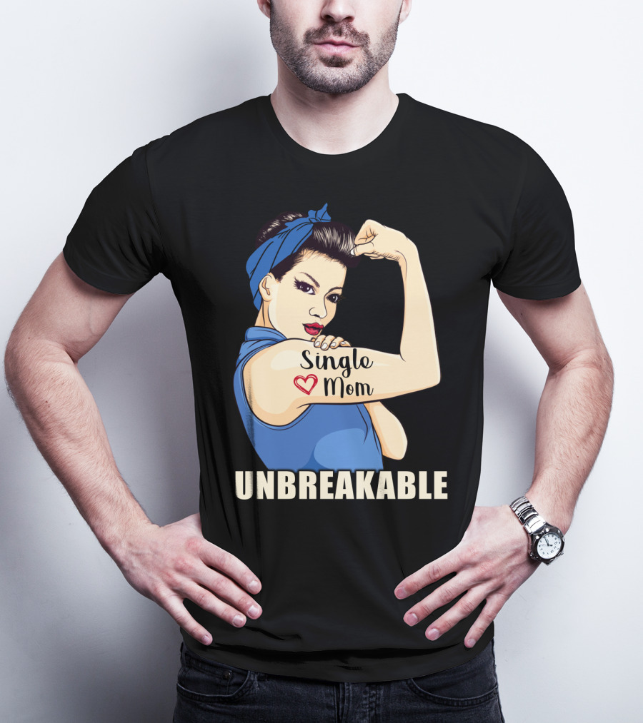 Single Mom Unbreakable Retro Rosie The Riveter T-Shirt