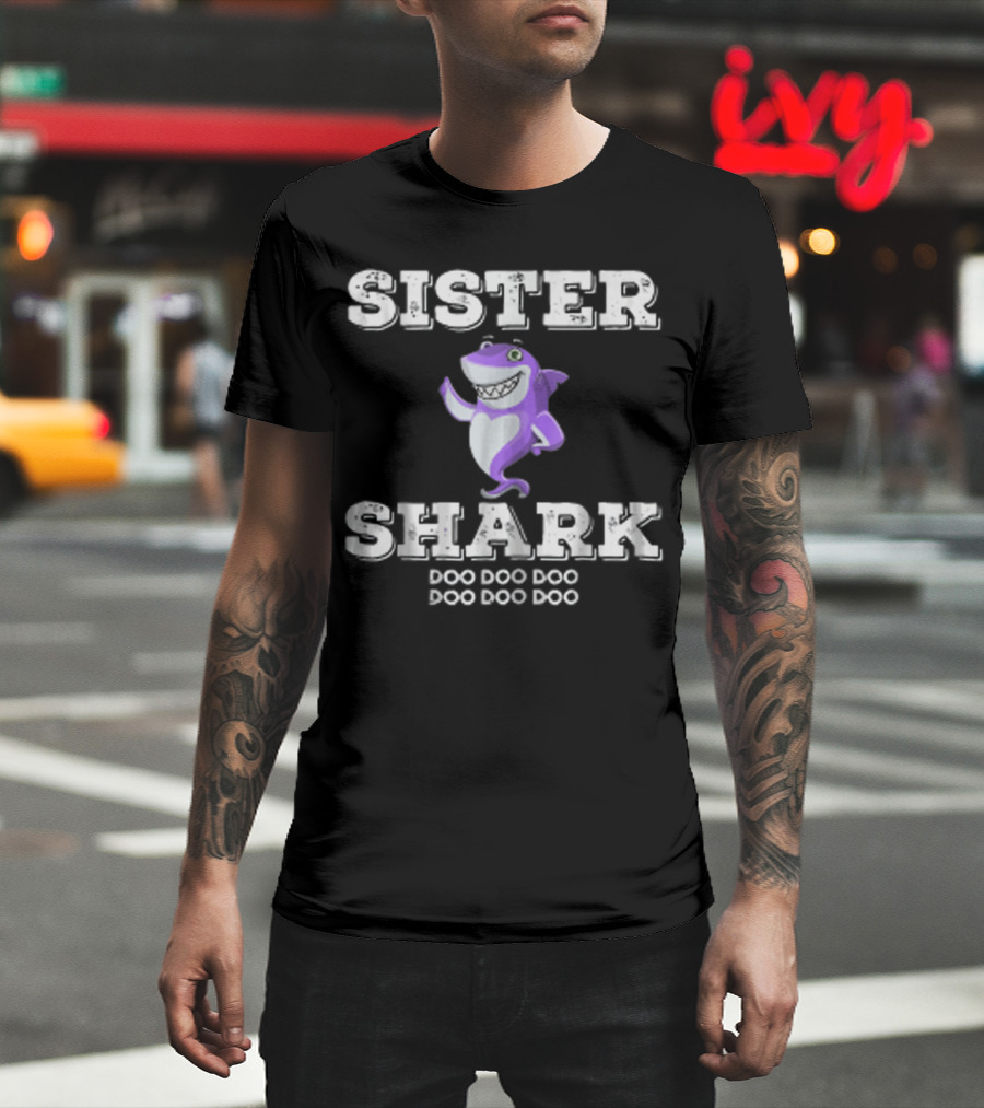 Sister Shark Doo Doo Doo From Brother81 T-Shirt