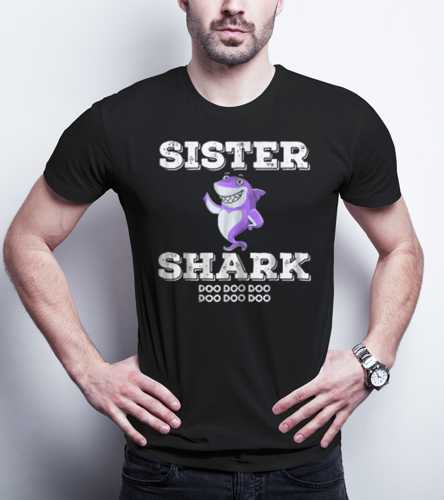 Sister Shark Doo Doo Doo From Brother81 T-Shirt
