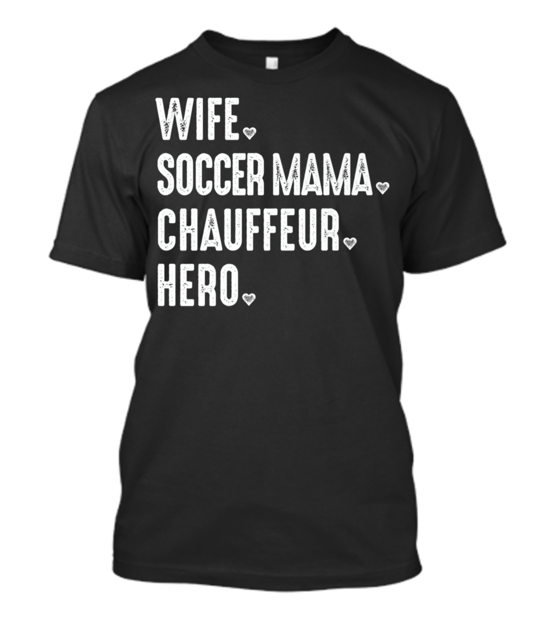 Wife Soccer Mama Hero Chauffeur T-Shirt