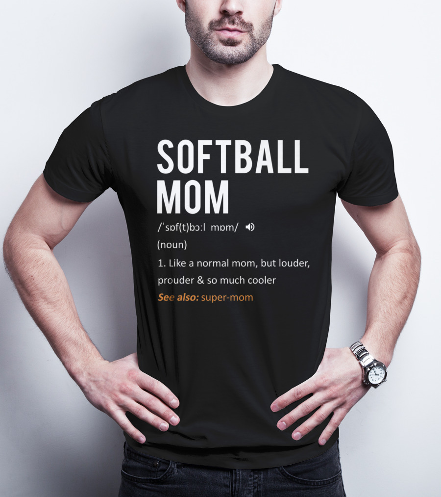 SOFTBALL MOM Like A Normal Mom But Louder And Prouder Sons65 T-Shirt