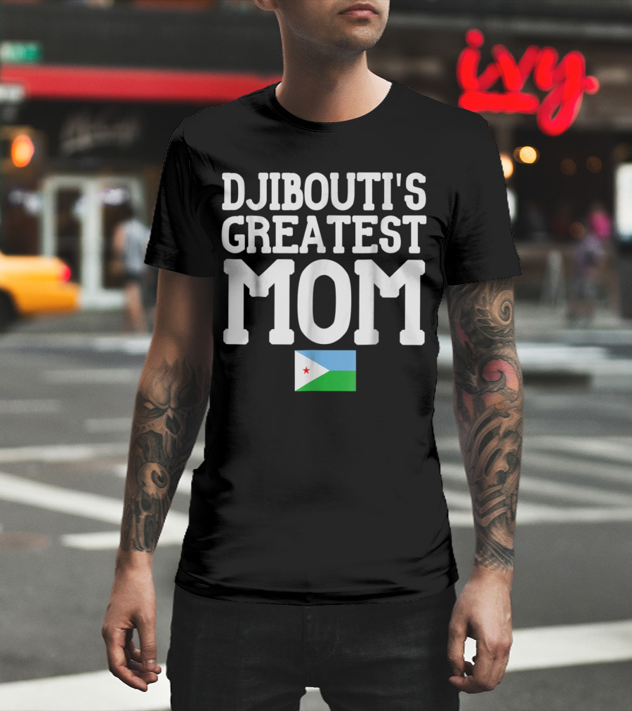 Djibouti's Greatest Mom Flag T-Shirt