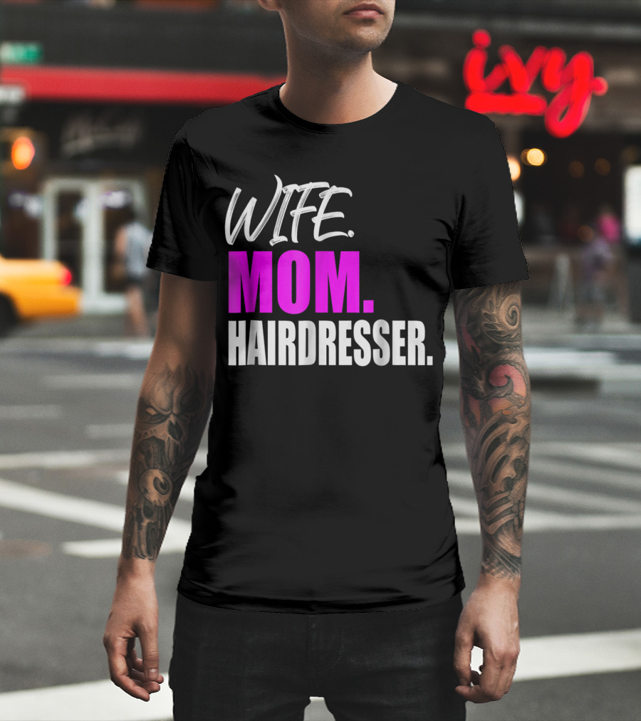 Wife Mom Hairdresser Storecastle Highlighting Roles And Careers T-Shirt