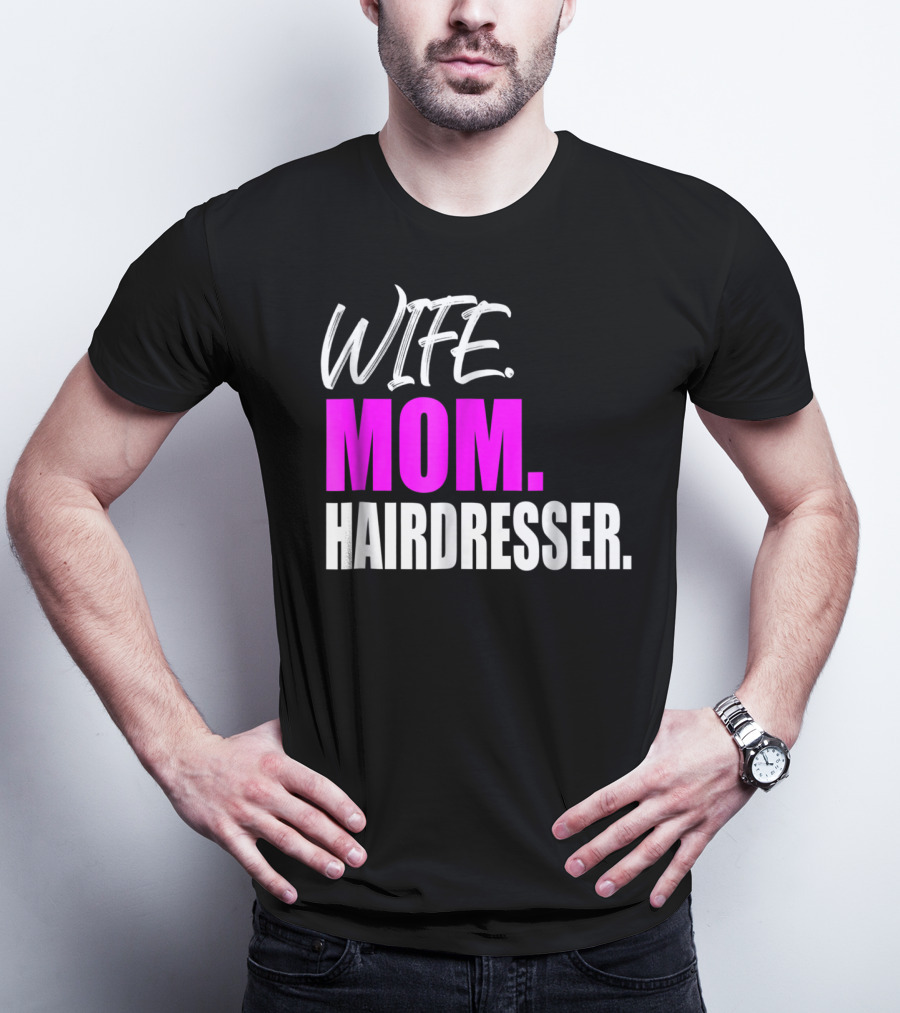 Wife Mom Hairdresser Storecastle Highlighting Roles And Careers T-Shirt