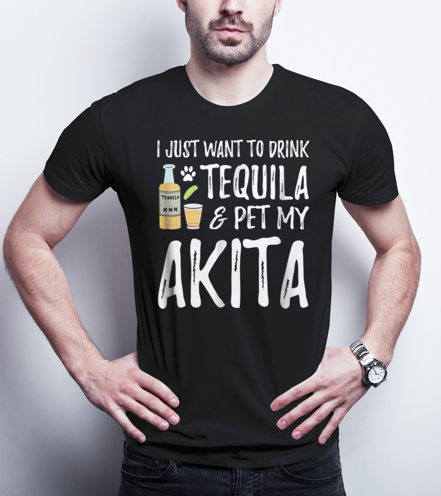 I Just Want To Drink Tequila And Pet My Akita For Cinco De Mayo Dog Mom Or Dog T-Shirt