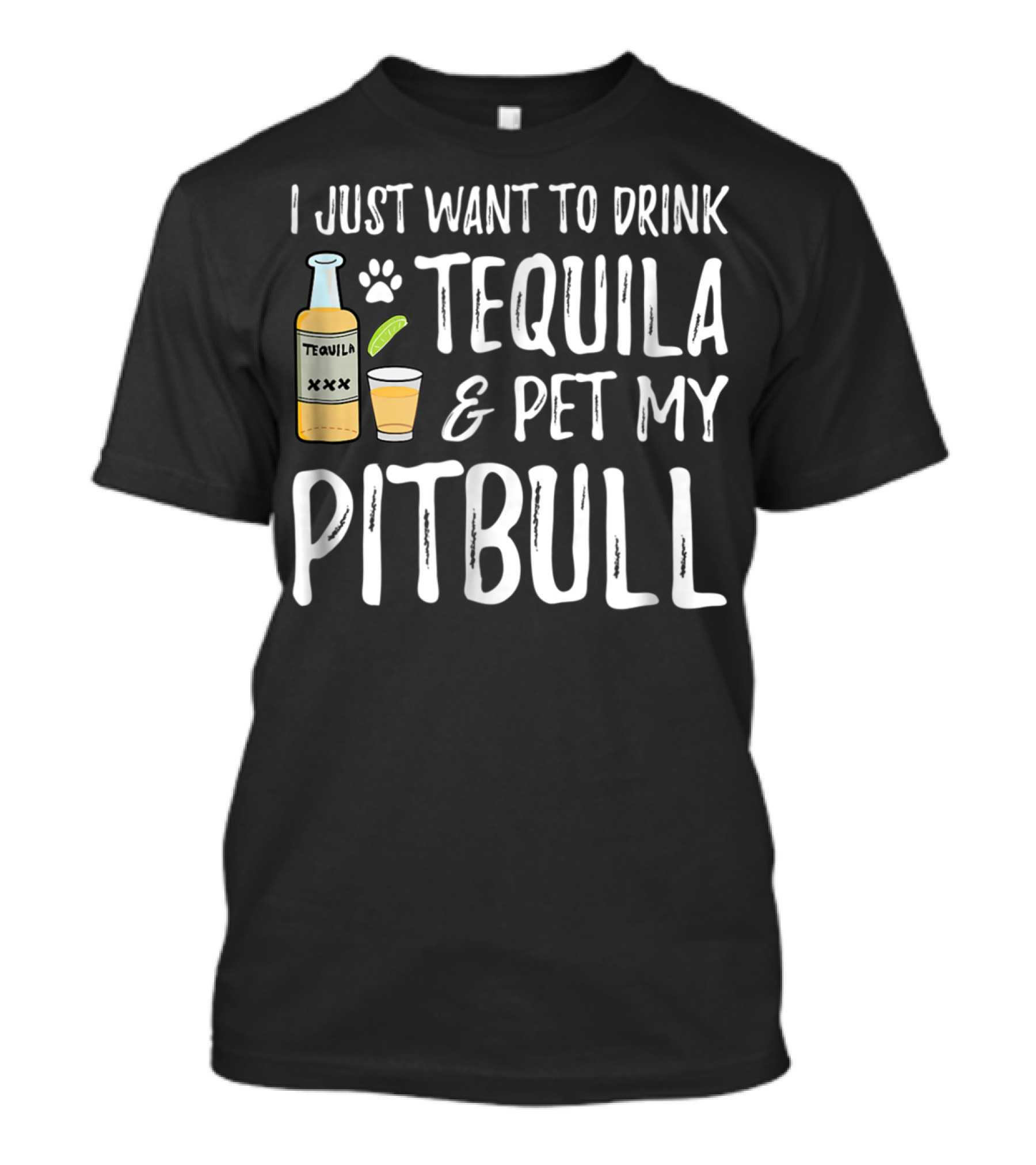 I Just Want To Drink Tequila And Pet My Pitbull For Cinco De Mayo Dog Mom Or Dog Dad53 T-Shirt