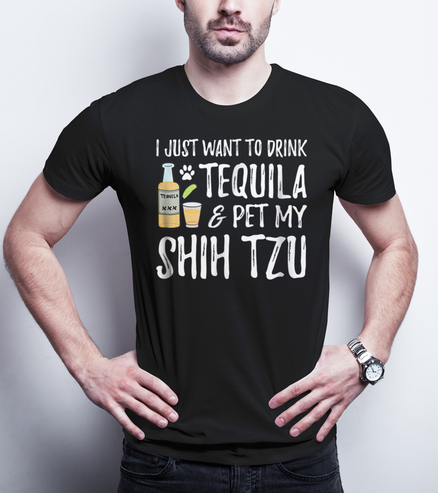 I Just Want To Drink Tequila And Pet My Shih Tzu For Cinco De Mayo Dog Mom Or Dog Dad55 T-Shirt